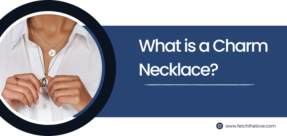 What is a Charm Necklace? – Fetchthelove Inc.